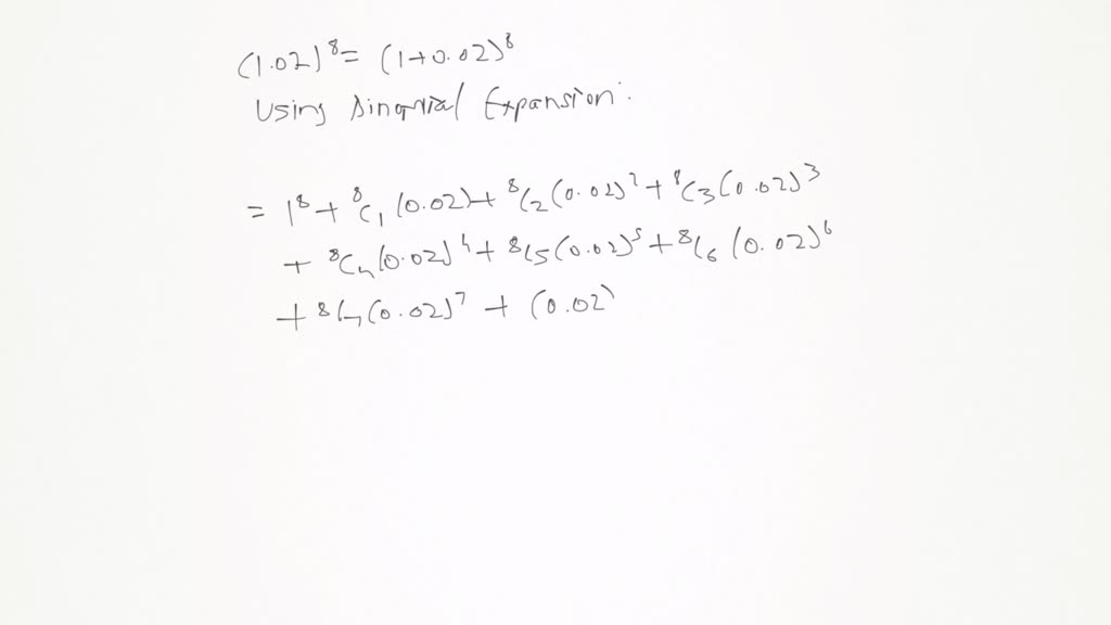 Solveduse The Binomial Theorem To Approximate The Quantity Accurate To Three Decimal Places 