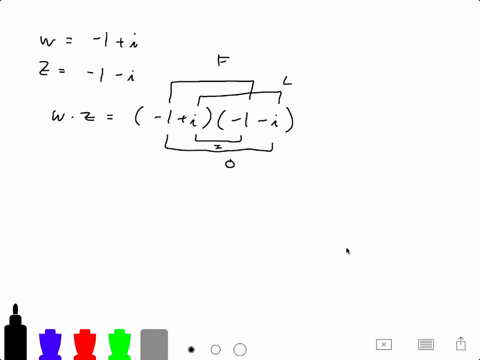 SOLVED:Consider the complex numbers w=-1+i and z=-1-i Multiply w and z ...