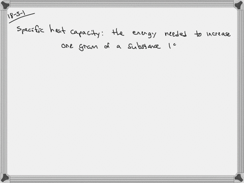 SOLVED:Define heat capacity and specific heat capacity. State their SI ...