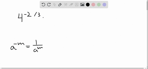 SOLVED:Convert each exponential expression into fractional or root form. 4^-2 / 3
