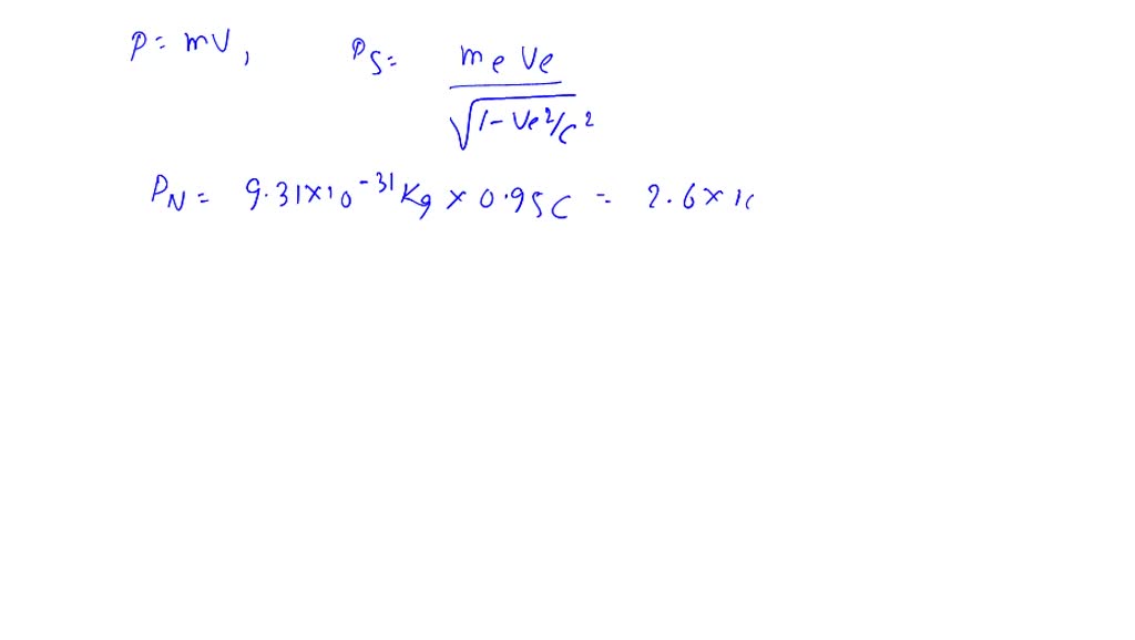 Solved An Electron Moves With Speed 0 95 C A What Is The Momentum Of