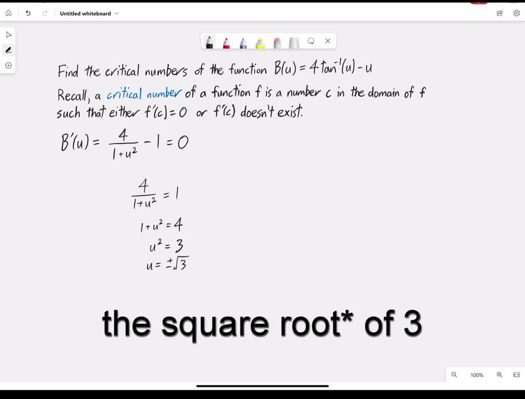 ⏩SOLVED:Find the critical numbers of the function. B(u)=4 tan^-1 u-u ...