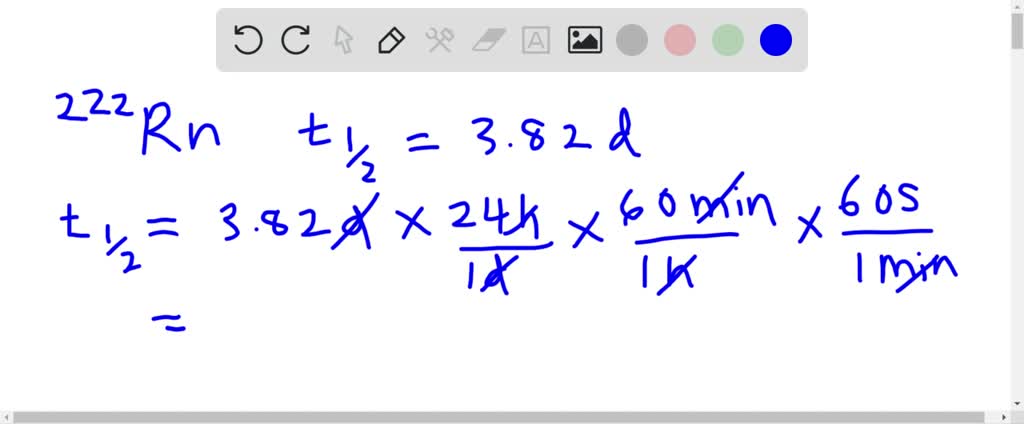 The half-life of radon-222, a radioactive gas found in some basements ...