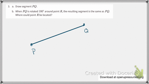 SOLVED:a. Draw segment P Q. b. When P Q is rotated 180^∘ around point R, the resulting segment ...