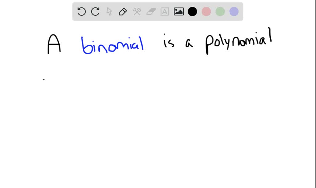 SOLVED What Is A Binomial Give An Example With Your Explanation 