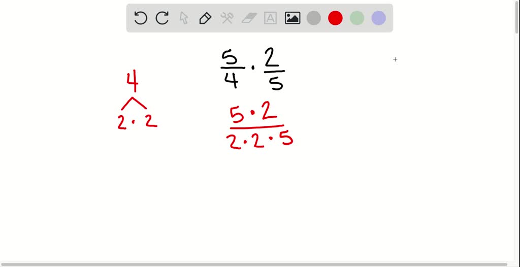SOLVED:Multiply. Write the product in simplest form. (5)/(4) ·(2)/(5)