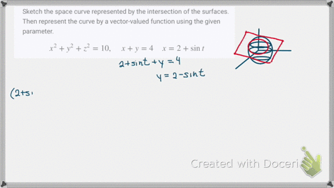 SOLVED:Sketch the space curve represented by the intersection of the surfaces. Then represent ...