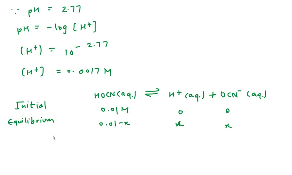 SOLVED:The pH of a 1.00 ×10^-2 M solution of cyanic acid (HOCN) is 2.77 ...