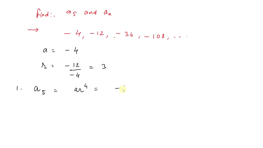 SOLVED:Determine a5 and an for each geometric sequence. -4,-12,-36,-108,