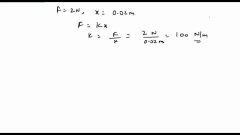 SOLVED:A force of 2 N will stretch a rubber band 2 cm (0.02 m ...