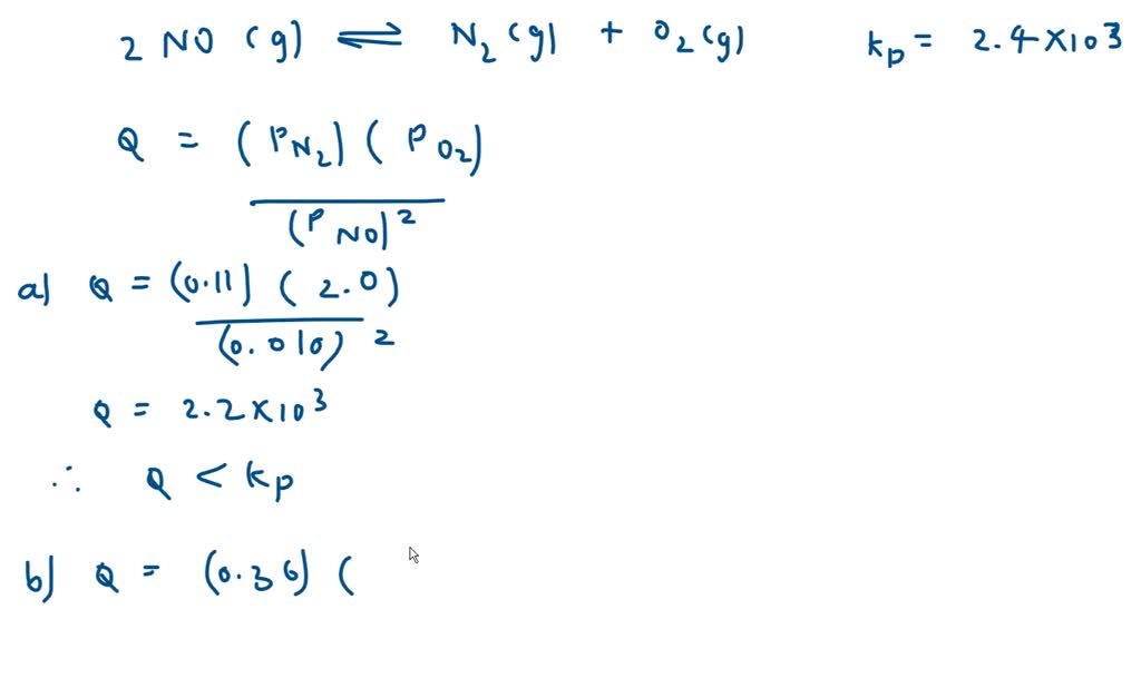 The equilibrium constant Kp is 2.4 ×10^3 at a certain temperature for the reaction 2 NO(g) ⇋N2(g ...