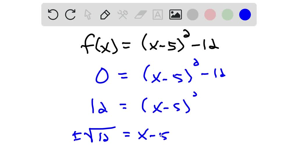 SOLVED Find The Zeros Of The Quadratic Function F x x 5 2 12 What 