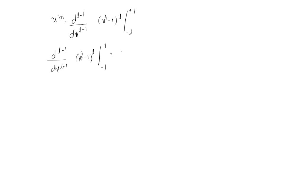 SOLVED: Show that int-1^1 x^mPl(x)dx=0 if m. Hint: Use Rodrigues ...