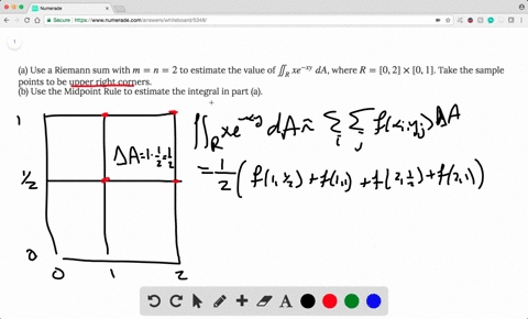 SOLVED: (a) Use a Riemann sum with m = n = 2 to estimate the value of xe^-xy dA , where R = [0 ...