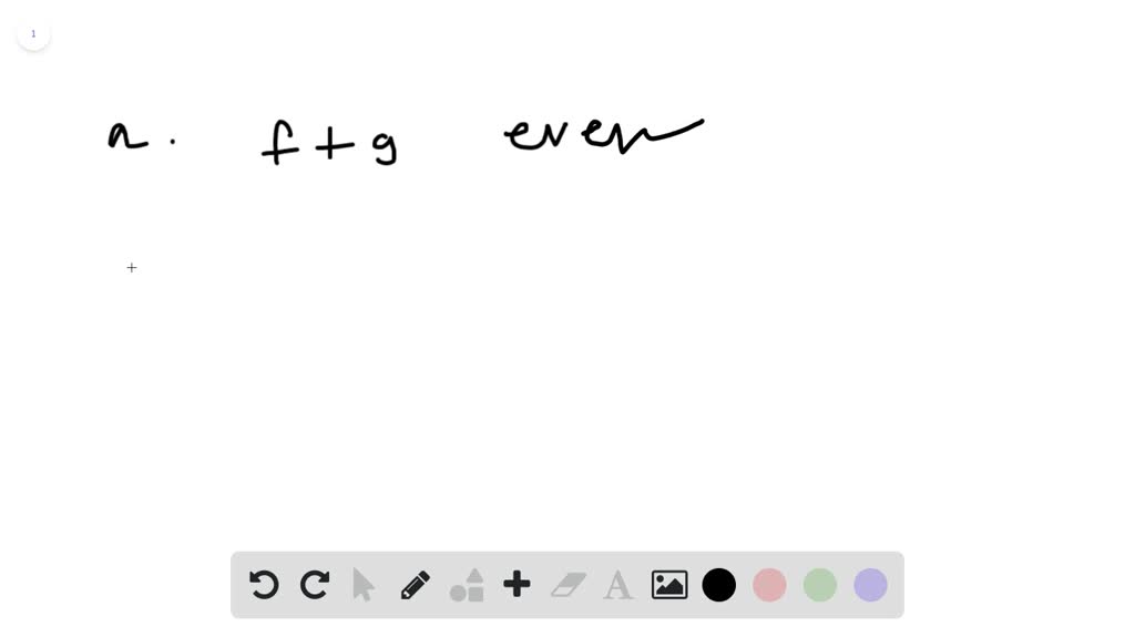 SOLVED:If f and g are both even functions, is f+g even? If f and g are both odd functions, is f ...