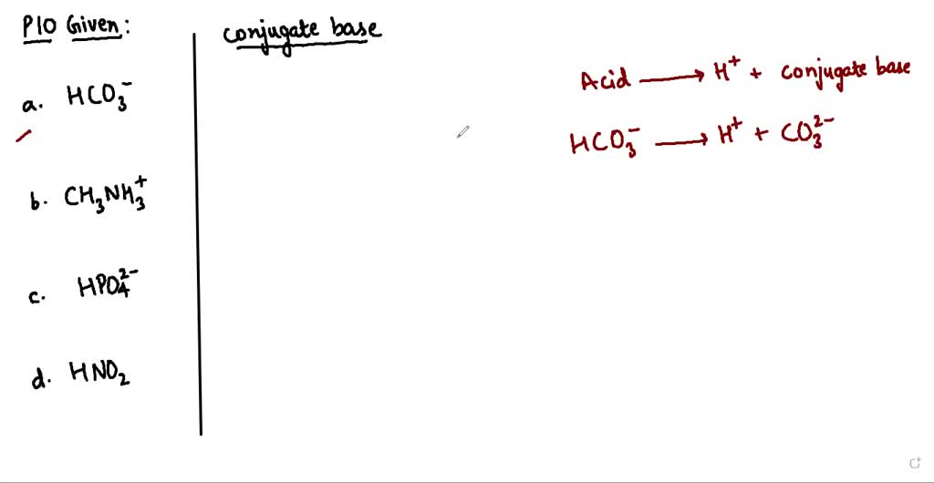 SOLVED:Give the formula of the conjugate base of the following acids: A ...