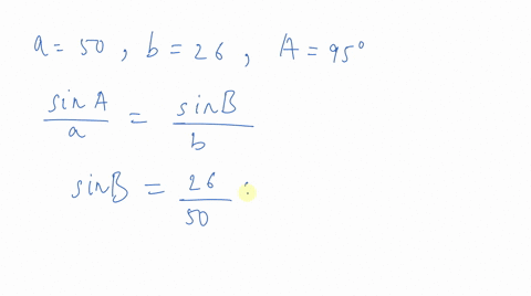 SOLVED:Determine the number of triangles A B C possible with the given parts. a=50, b=26, A=95^∘