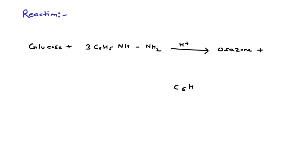 SOLVED:In the following reaction: Glucose +3 C6 H5 NH-NH2 H^+ / U ...