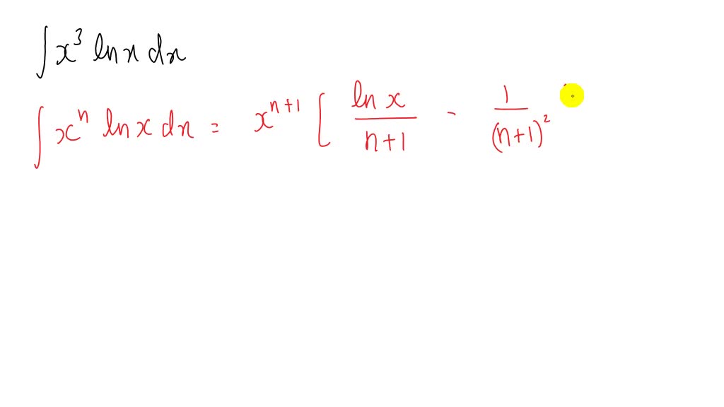 SOLVED:Calculate using our table of integrals. ∫x^3 lnx d x