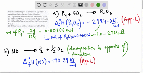 SOLVED:Use standard enthalpies of formation in Appendix L to calculate enthalpy changes for the ...