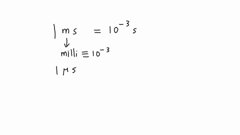 SOLVED:Explain the difference between 1 ms, 1 m / s and 1 mS.