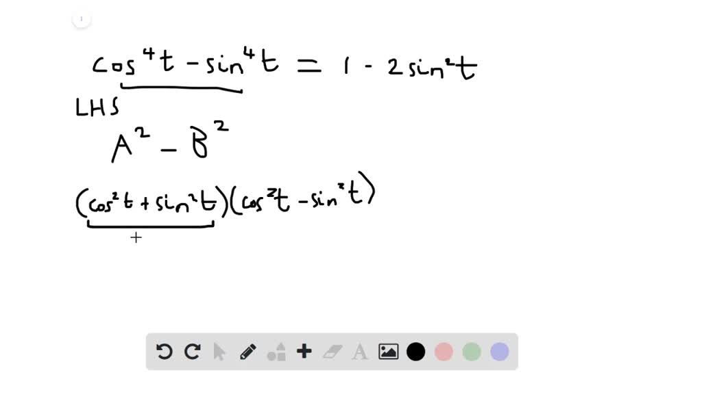 SOLVED:Verify each identity. cos^4 t-sin^4 t=1-2 sin^2 t SOLVED:Verify each identity. cos^4 t-sin^4 t=1-2 sin^2 t