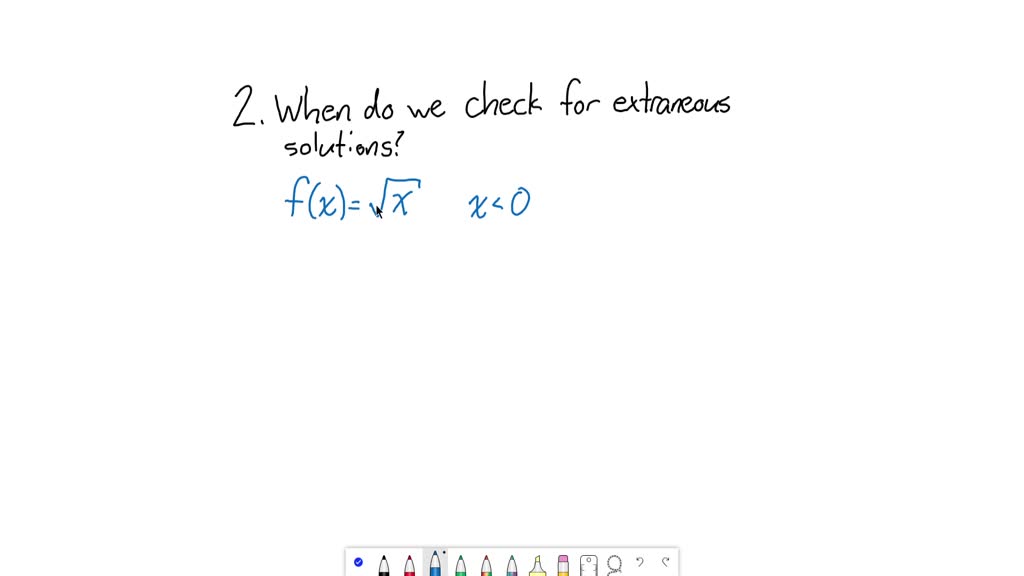 SOLVED:When is it necessary to check for extraneous solutions?