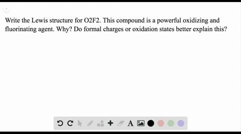 SOLVED:Write the Lewis structure for O2 F2 (O2 F2. exists as F-O-O-F ...