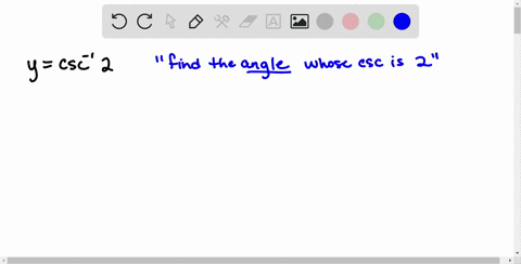 SOLVED:Find the exact value of each real number y . Do not use a calculator. y=csc^-1 2