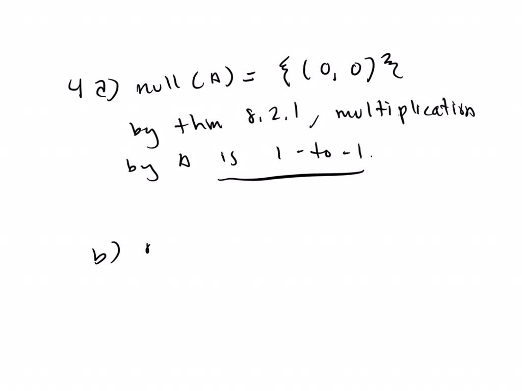 Determine whether multiplication by A is one-to-one by computing the ...