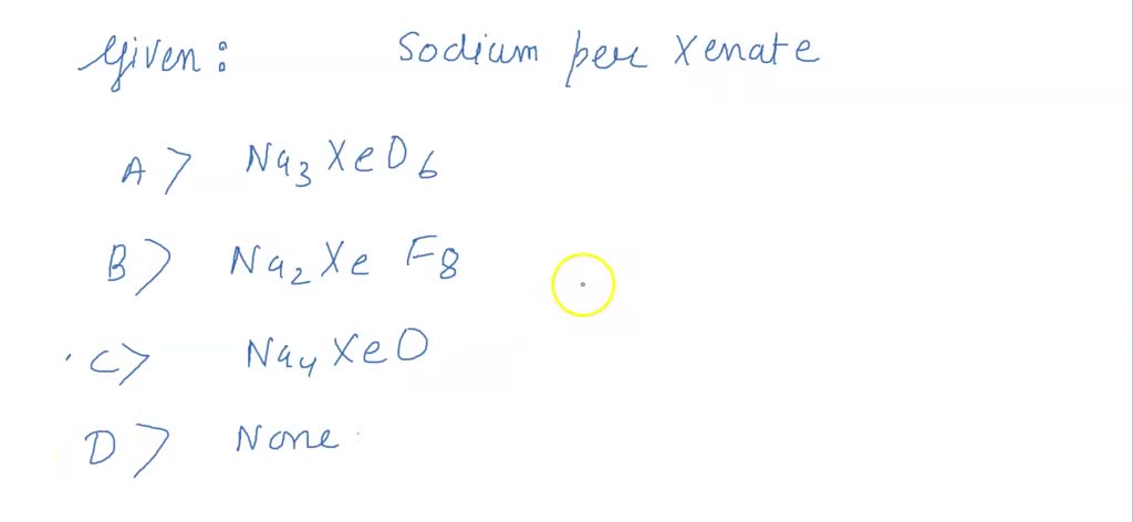 SOLVED:Which of the following the formula of sodium per xenate is: (a ...