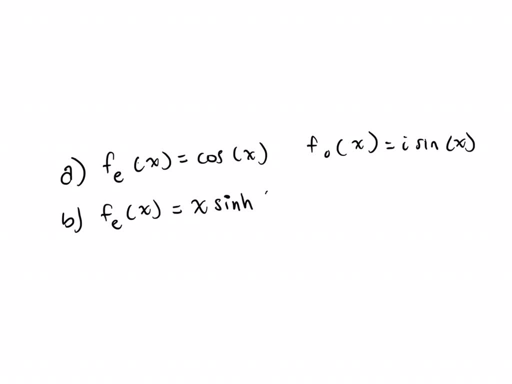 The Functions Are Neither Even Nor Odd Write Each Of Them As The Sum