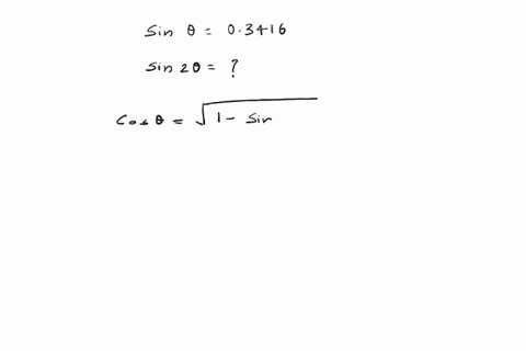 SOLVED:Given that sinθ=0.3416 and θis in quadrant I, find each of the following using identities ...