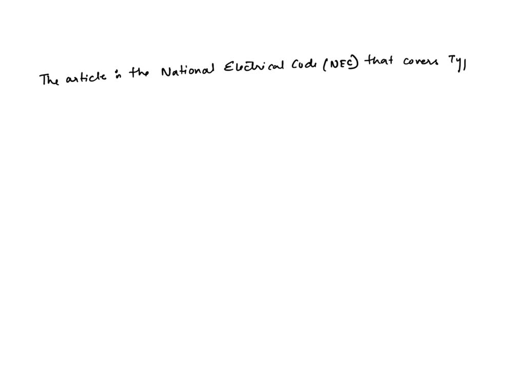 Section of the NEC contains important rules on the arrangement of the ...