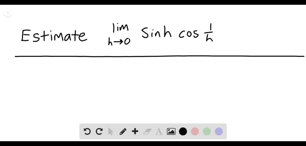SOLVED:Estimate the limit numerically or state that the limit does not ... SOLVED:Estimate the limit numerically or state that the limit does not ...