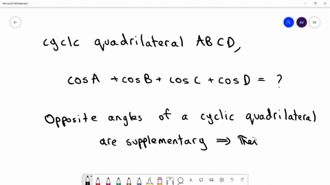 SOLVED:In any cyclic quadrilateral ABCD, cosA+cosB+cosC+cosD is equal ...