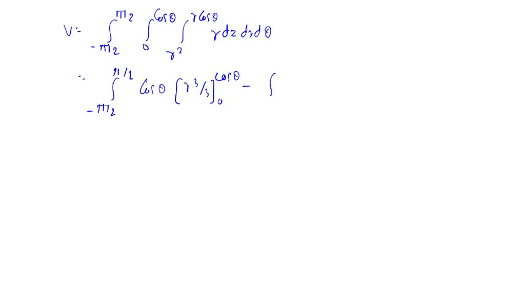 By triple integration in cylindrical coordinates. Assume throughout ...