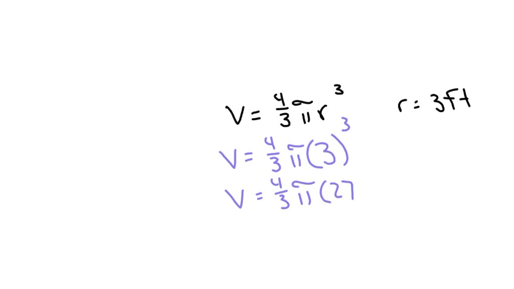 SOLVED:The volume of a sphere is given by V=(4)/(3) πr^3, where r is ...