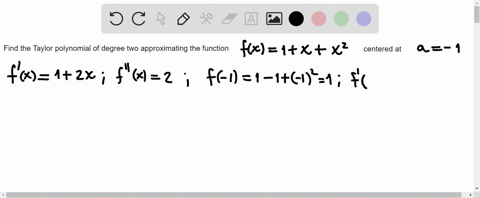 SOLVED:In the following exercises, find the Taylor polynomials of degree two approximating the ...