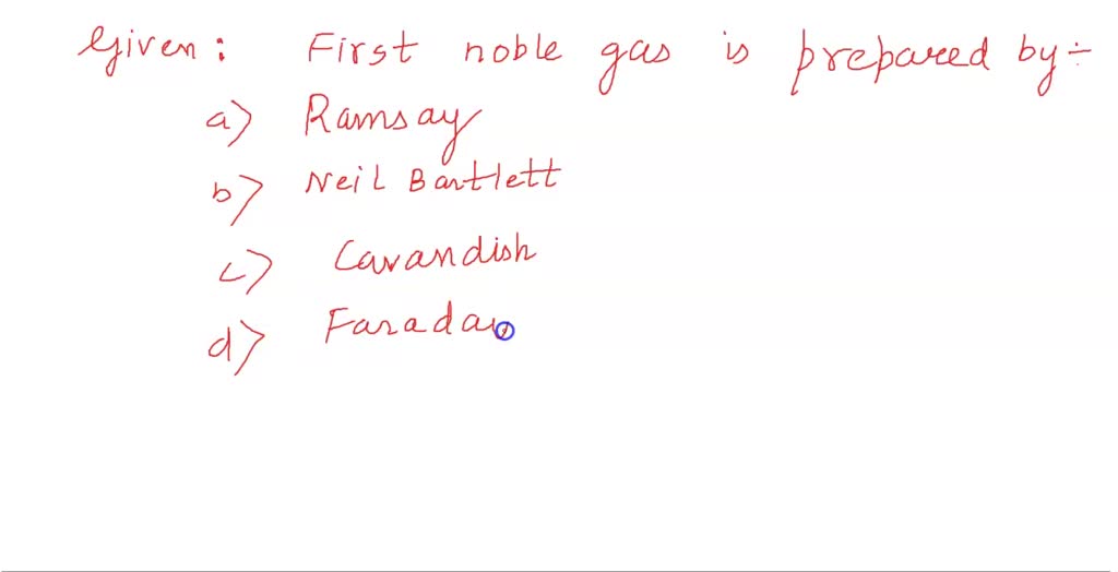 SOLVED:The first noble gas compound was prepared by: (a) Ramsay (b ...