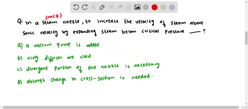 SOLVED:In a steam nozzle, to increase the velocity of steam above sonic ...