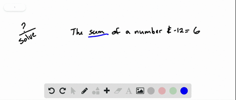 SOLVED:Show a complete solution for each mumber problem. See Example 2 The sum of a number and ...