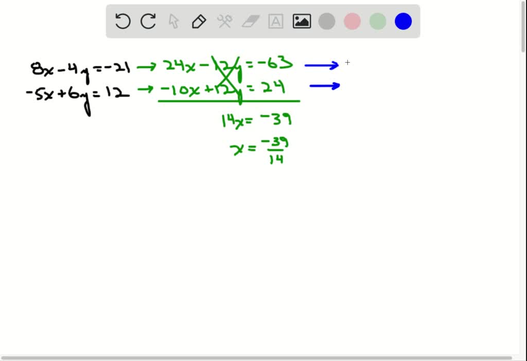 SOLVED:Solve each system using the elimination method twice. 8 x-4 y=-21 -5 x+6 y=12