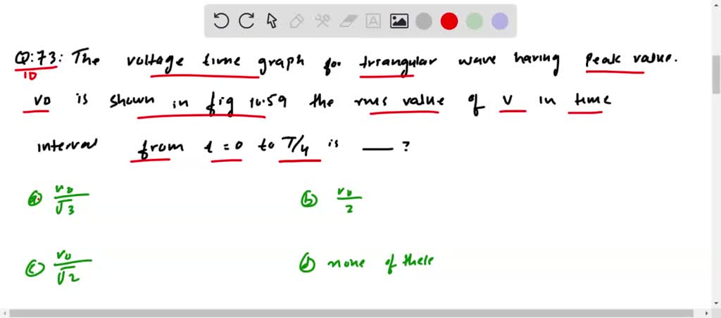 The voltage time (V-t) graph for triangular wave having peak valuc. V0 is as shown in Fig. 10.59 ...