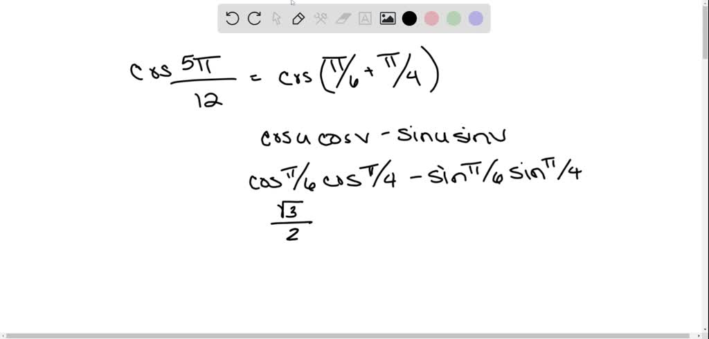 SOLVED:Use \cos \frac{5 \pi}{12}=\cos \left(\frac{\pi}{6}+\frac{\pi}{4 ...