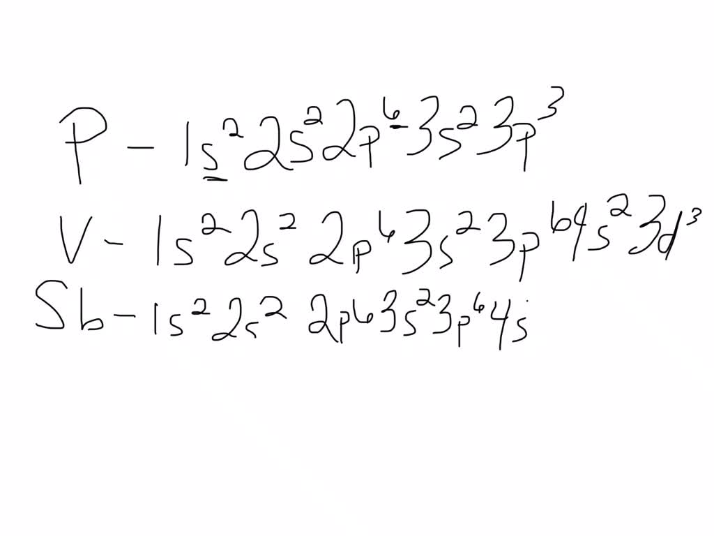 ⏩SOLVED:Give the electronic configuration of (a) P ;(b) V ;(c) Sb ...