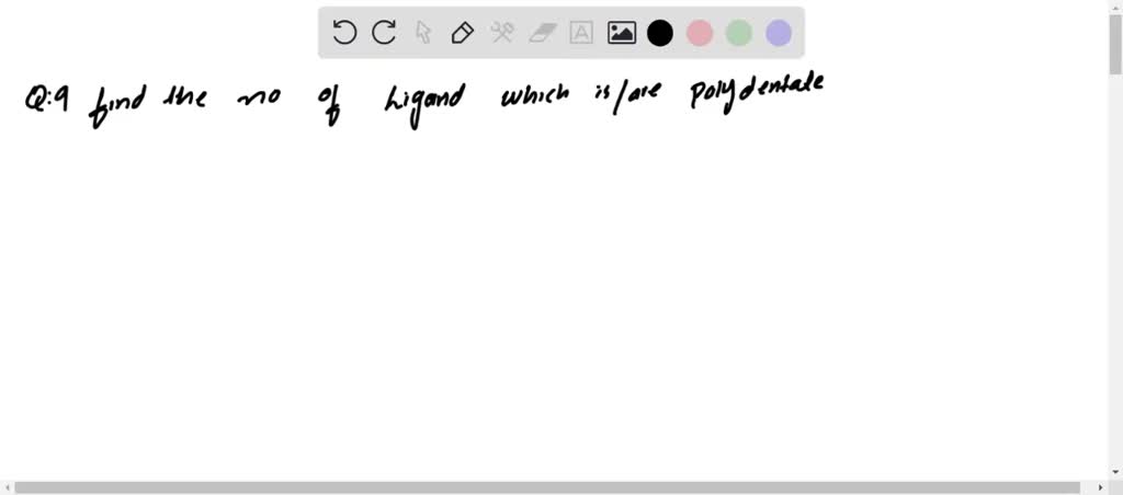 ⏩solved Find The Number Of Ligand S Which Is Are Polydentate Ligand… Numerade
