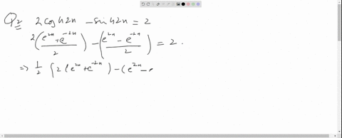 SOLVED:Express cosh 2 x and sinh2 x in exponential form and hence solve ...