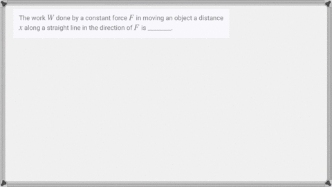⏩SOLVED:The work W done by a constant force F in moving an object a… | Numerade
