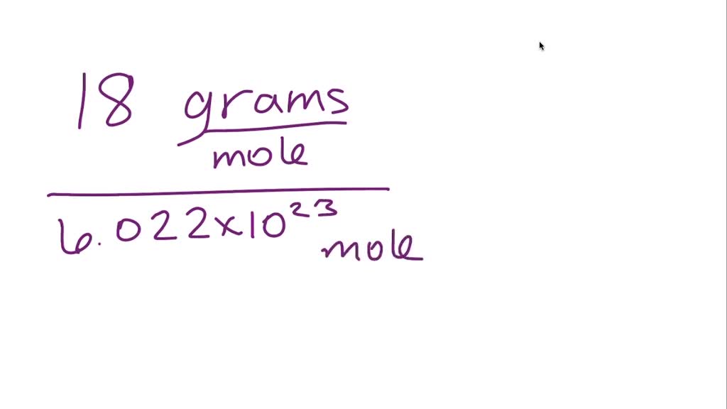 Water weighs approximately 18 grams per mole. If one mole is about 6 × ...